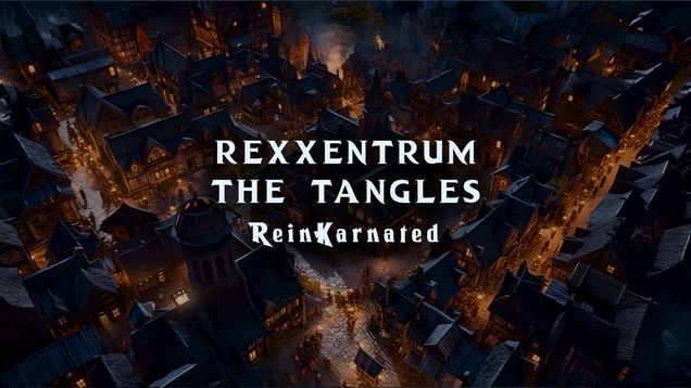 Rexxentrum, The Tangles